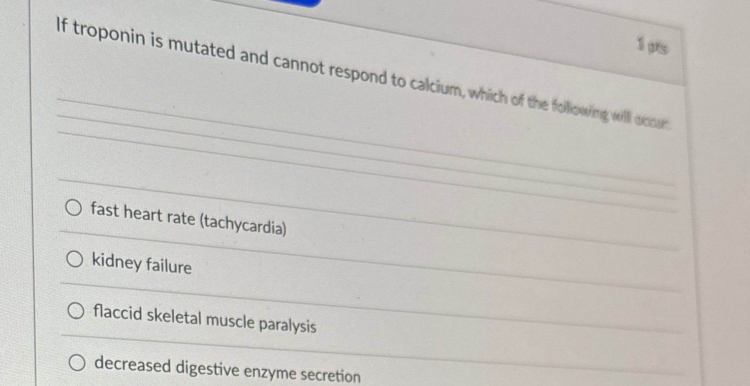 Solved If troponin is mutated and cannot respond to calcium, | Chegg.com
