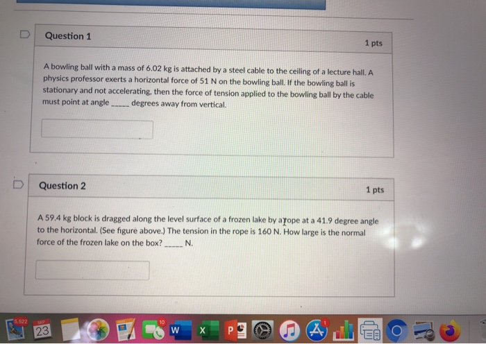 Solved Question 1 1 pts A bowling ball with a mass of 6.02 | Chegg.com