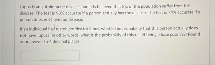 Solved Lupus is an autoimmune disease, and it is believed | Chegg.com