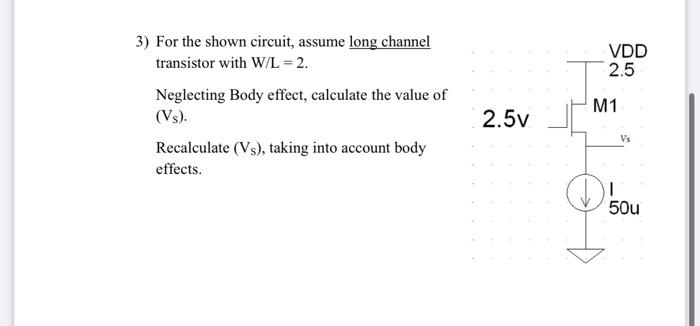 Solved 3) For the shown circuit, assume long channel | Chegg.com