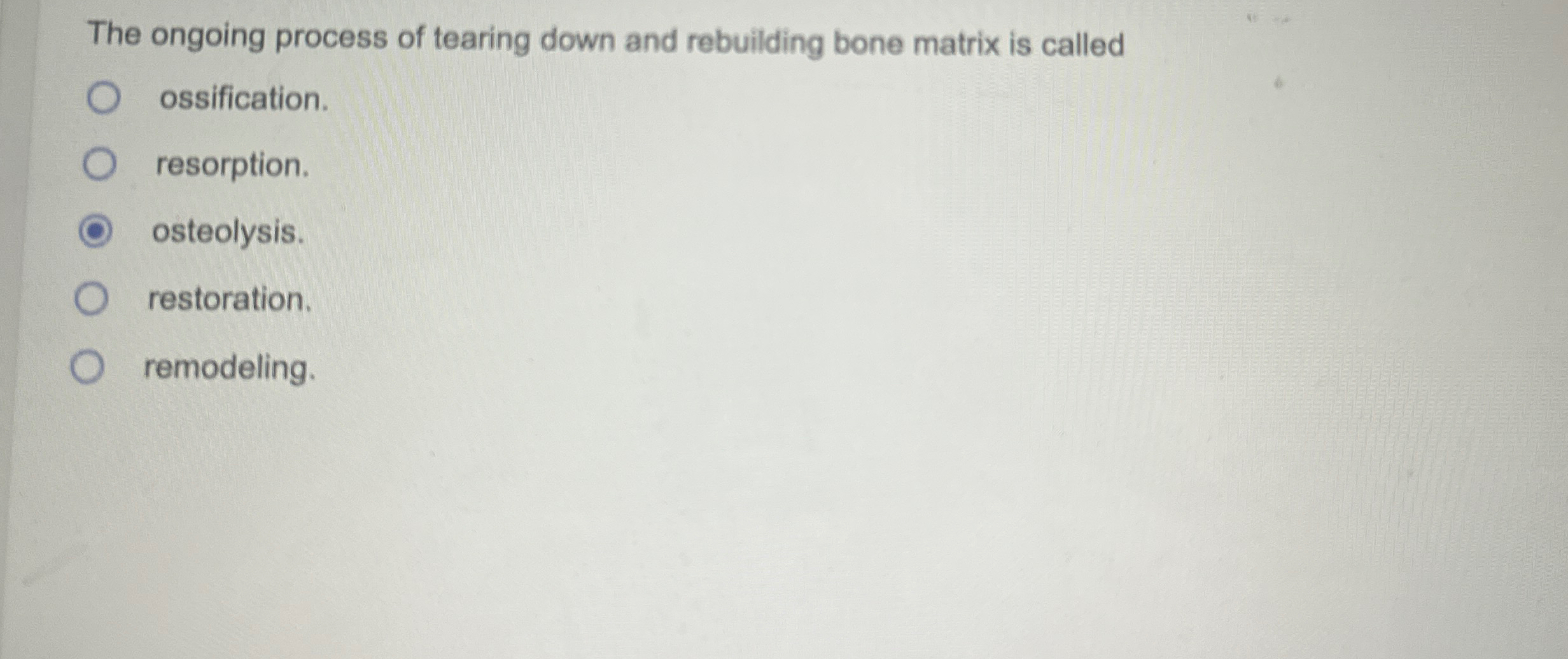 Solved The ongoing process of tearing down and rebuilding | Chegg.com