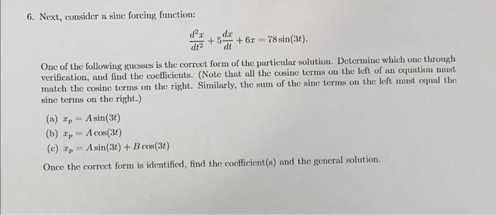 Solved 6. Next, consider a sine forcing function: | Chegg.com
