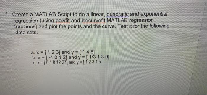 Solved 1. Create a MATLAB Script to do a linear, quadratic | Chegg.com