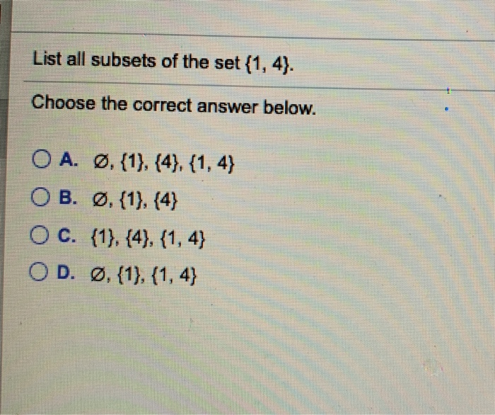 Solved List all subsets of the set {1, 4). Choose the | Chegg.com