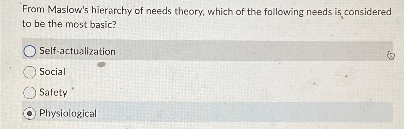 Solved From Maslow's hierarchy of needs theory, which of the | Chegg.com
