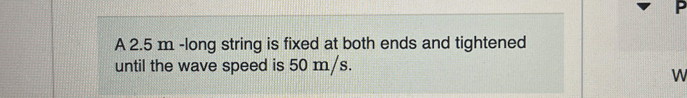 A 2.5 ﻿m -long string is fixed at both ends and | Chegg.com