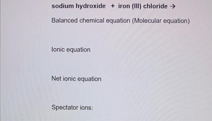 Solved sodium hydroxide + iron (III) chloride → Balanced | Chegg.com