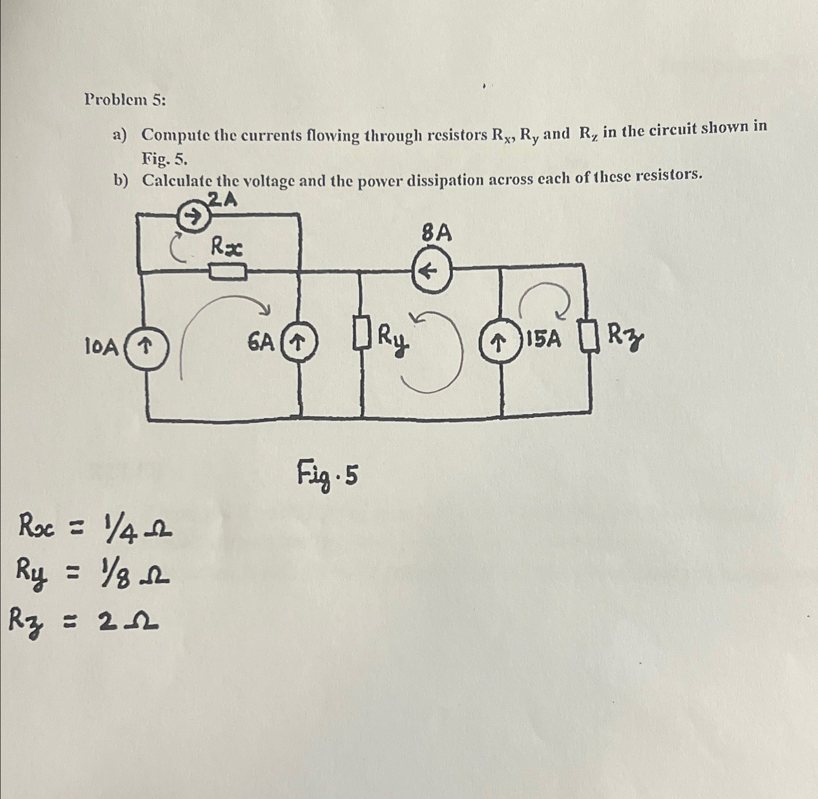 Solved Problem 5:a) ﻿Compute the currents flowing through | Chegg.com