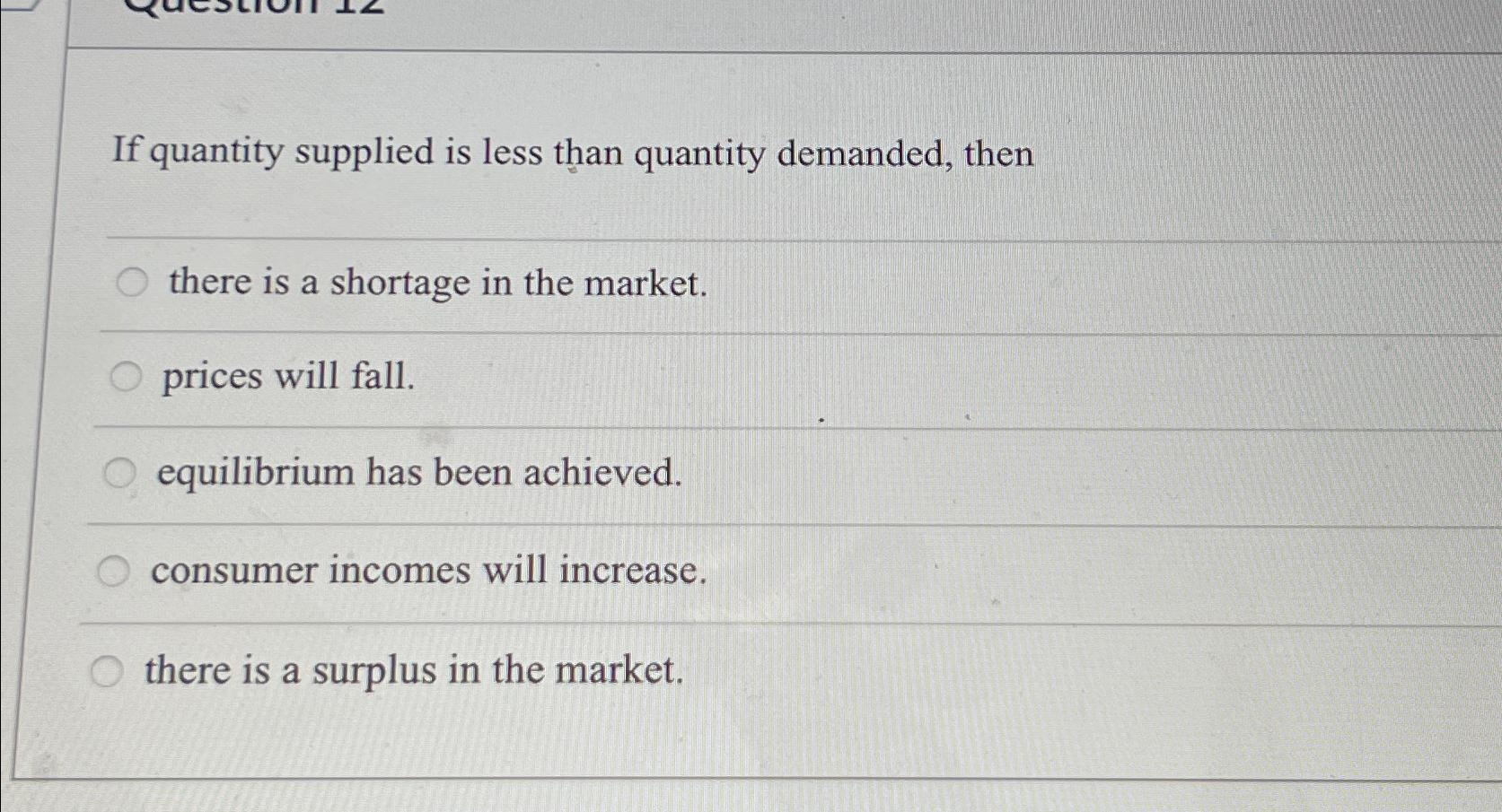 Solved If quantity supplied is less than quantity demanded, | Chegg.com