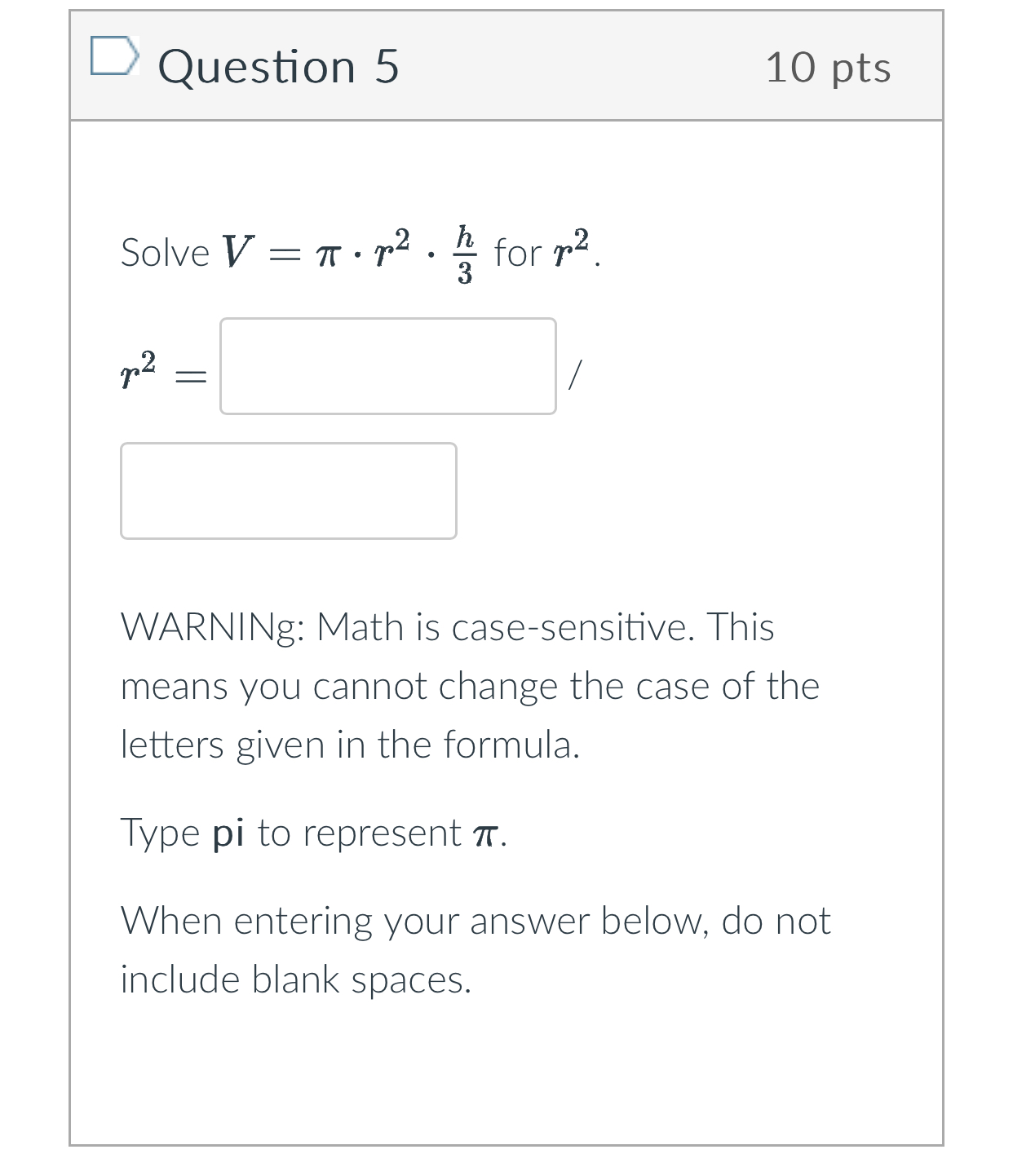 Solved Question 510ptsSolve V=π*r2*h3 ﻿for r2.r2=WARNINg: | Chegg.com