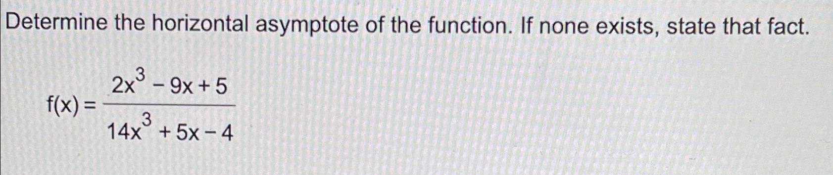 Solved Determine the horizontal asymptote of the function. | Chegg.com