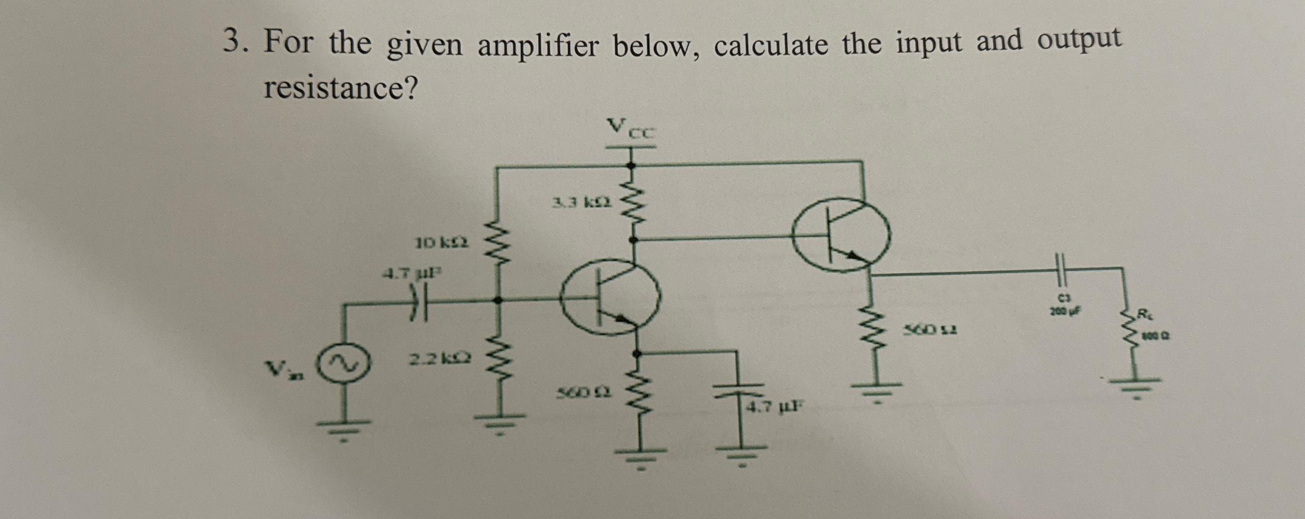 Solved For the given amplifier below, calculate the input | Chegg.com