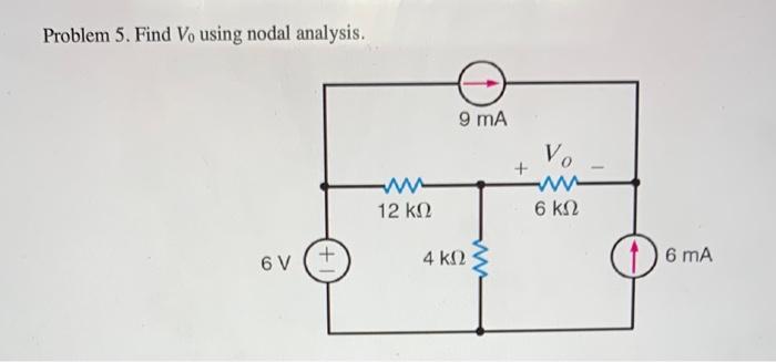 Solved Problem 5 . Find V0 using nodal analysis. | Chegg.com