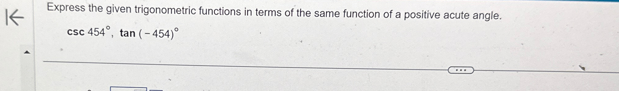 Solved Express the given trigonometric functions in terms of | Chegg.com