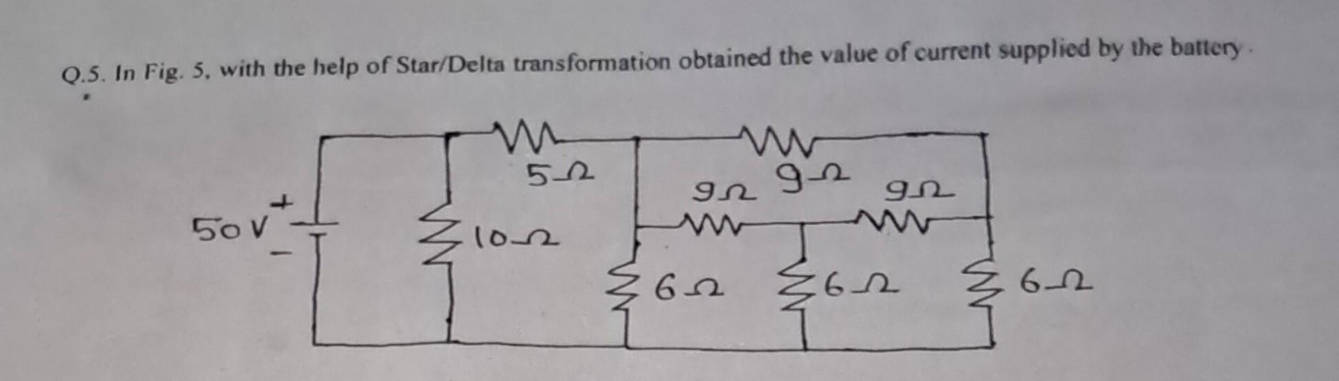 Solved Q.5. In Fig. 5, with the help of Star/Delta | Chegg.com