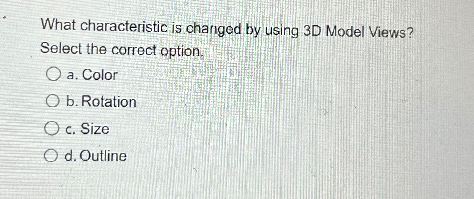 Solved What characteristic is changed by using 3D Model | Chegg.com