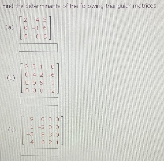 Solved Find the determinants of the following triangular | Chegg.com