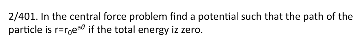Solved 2/401. ﻿In the central force problem find a potential | Chegg.com