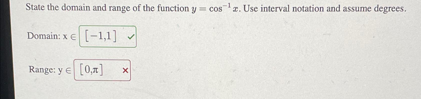 Solved State the domain and range of the function y=cos-1x. | Chegg.com