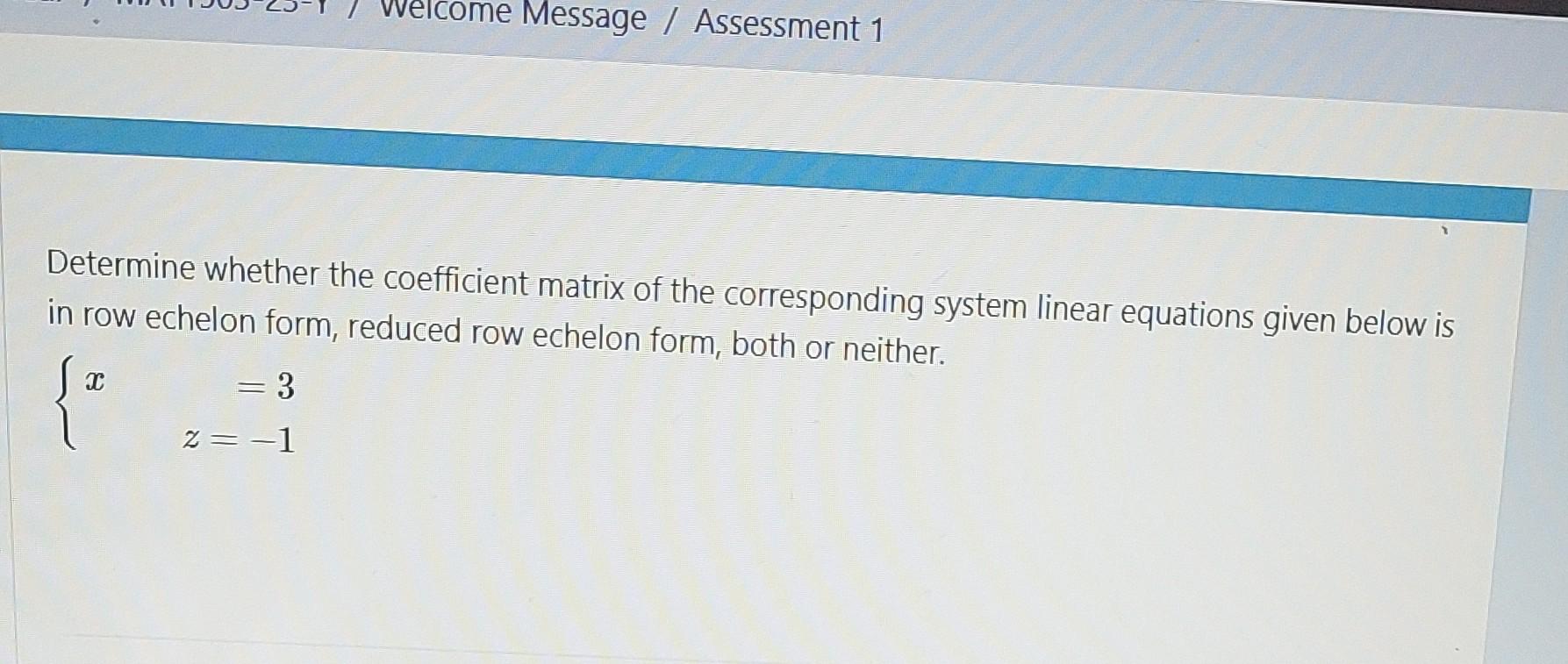 Solved Determine whether the coefficient matrix of the | Chegg.com