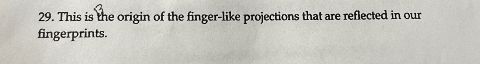 Solved This is the origin of the finger-like projections | Chegg.com