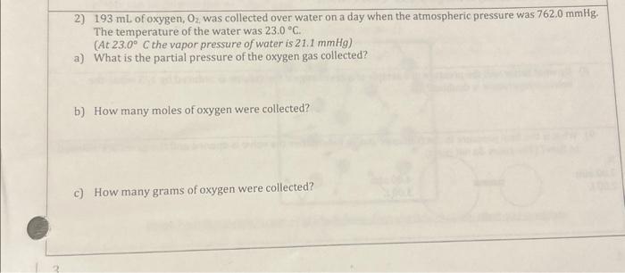 2) 193 mL of oxygen, O2, was collected over water on | Chegg.com