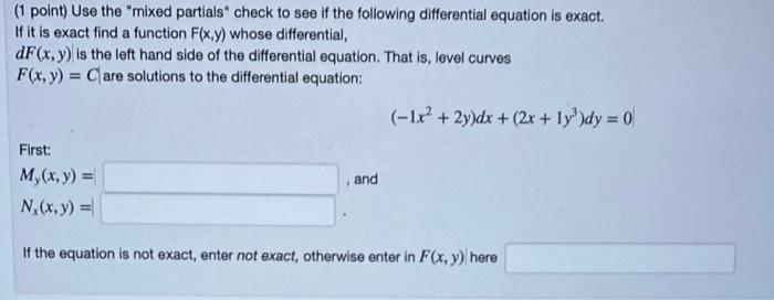 Solved (1 point) Use the "mixed partials" check to see if | Chegg.com