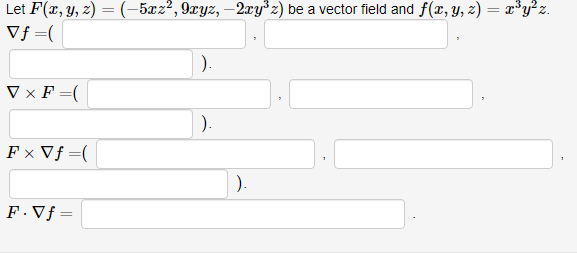 Solved Let F(x,y,z)=(-5xz2,9xyz,-2xy3z) ﻿be a vector field | Chegg.com