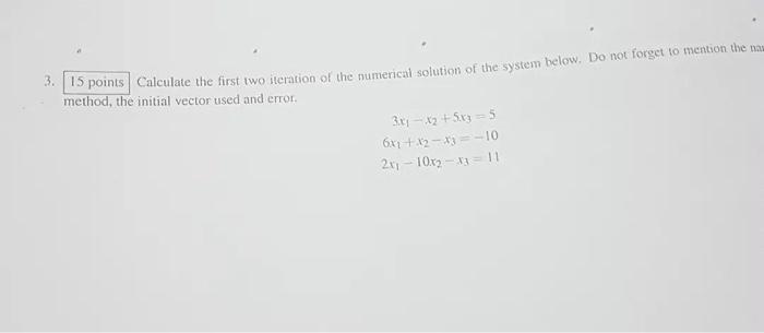 Solved 3. Calculate the first two iteration of the numerical | Chegg.com
