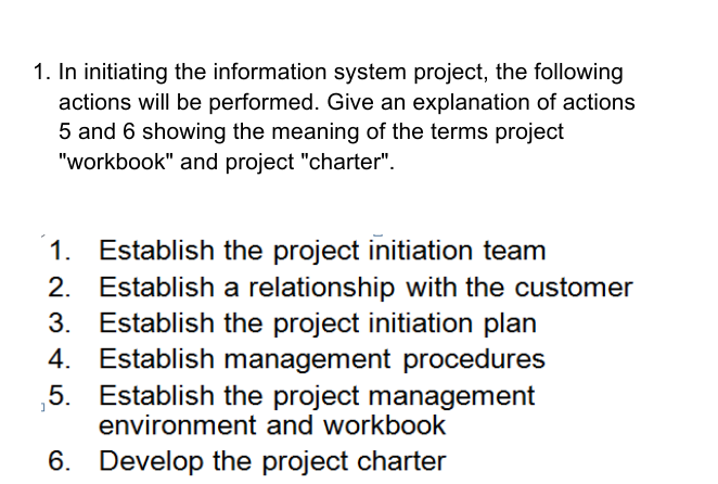 Solved 1. In initiating the information system project, the | Chegg.com