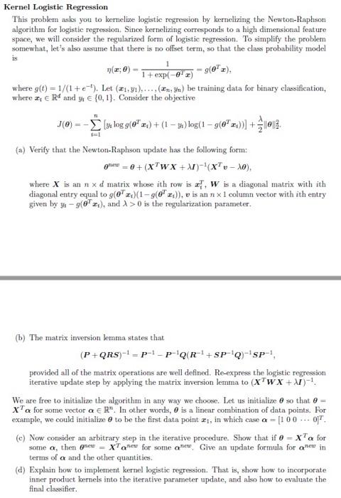 Solved Kernel Logistic Regression This problem asks you to | Chegg.com Solved Kernel Logistic Regression This problem asks you to | Chegg.com