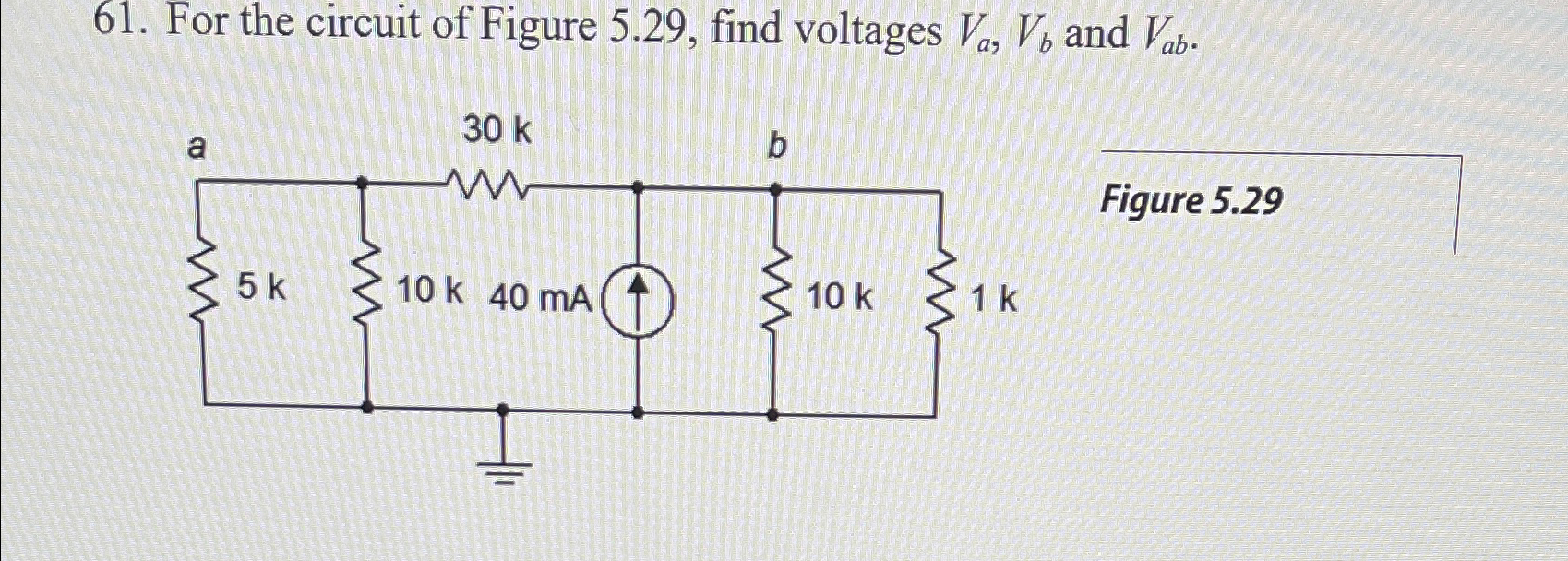 Solved For the circuit of Figure 5.29, ﻿find voltages Va,Vb | Chegg.com