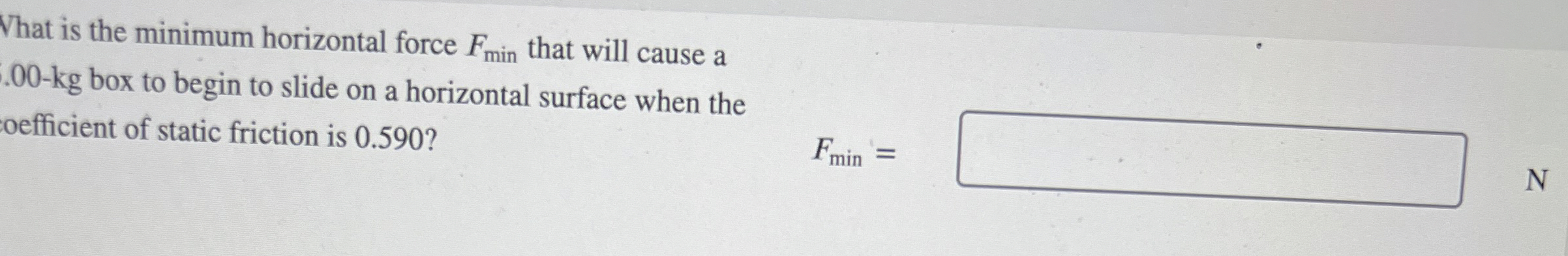 What is the minimum horizontal force Fmin ﻿that will | Chegg.com