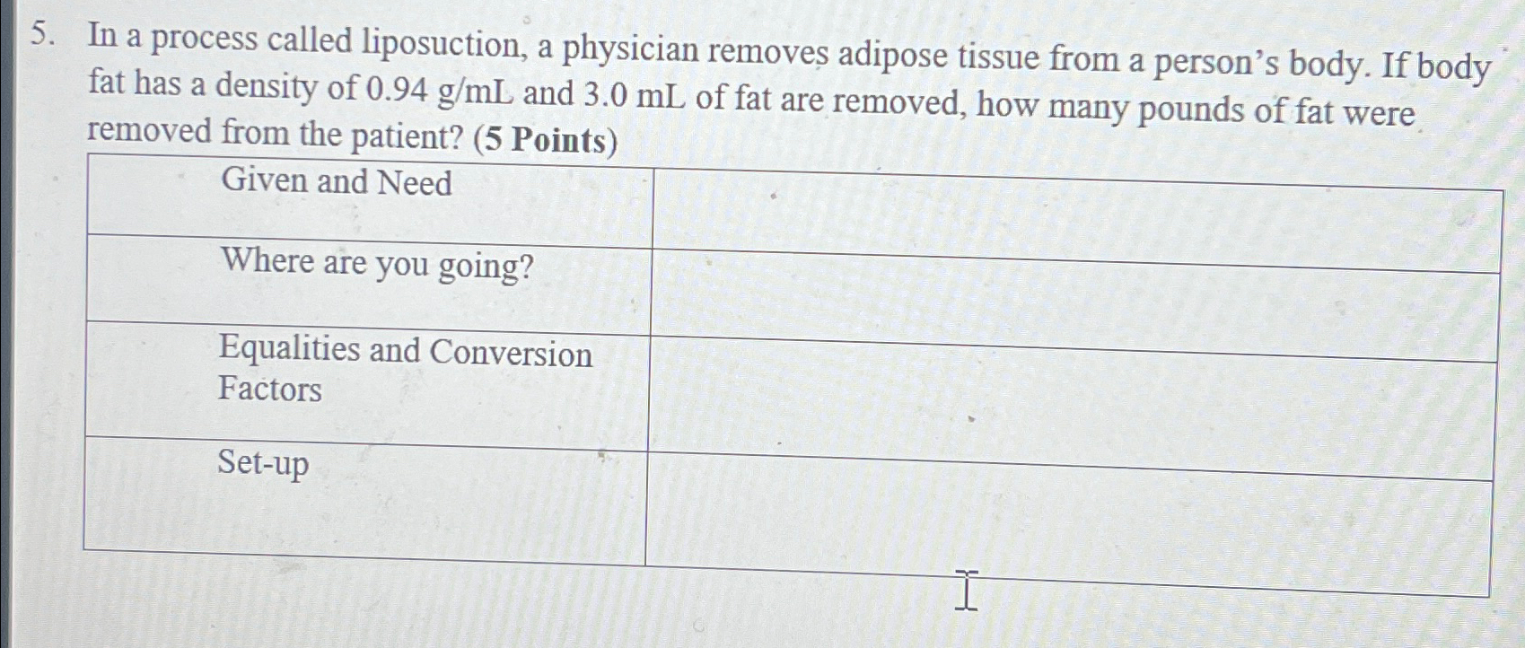 Solved In a process called liposuction, a physician removes | Chegg.com