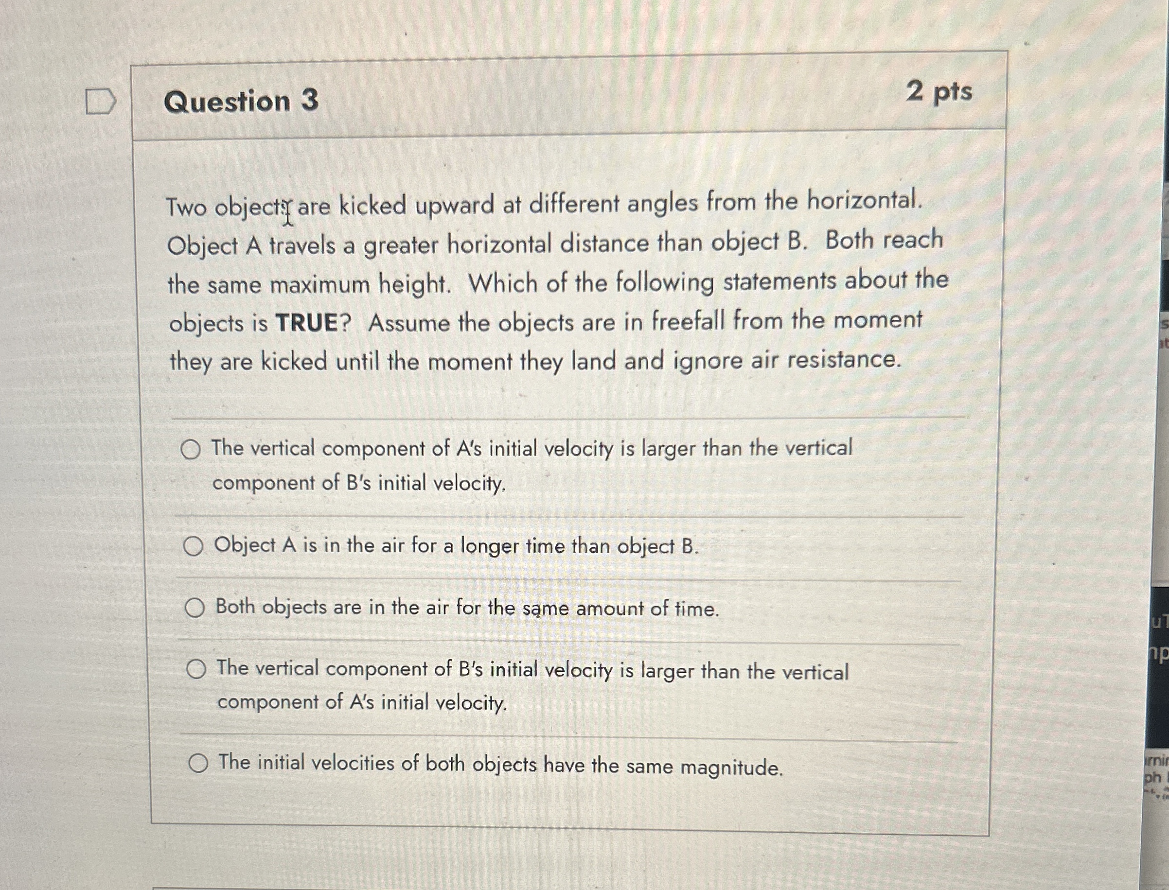 Solved Question 32 ﻿ptsTwo objectre are kicked upward at | Chegg.com
