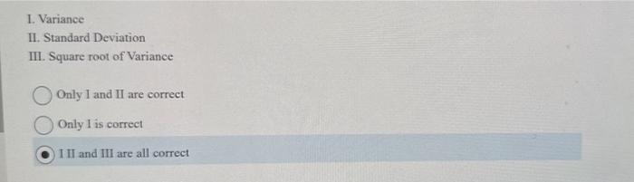 Solved I. Variance II. Standard Deviation III. Square root | Chegg.com