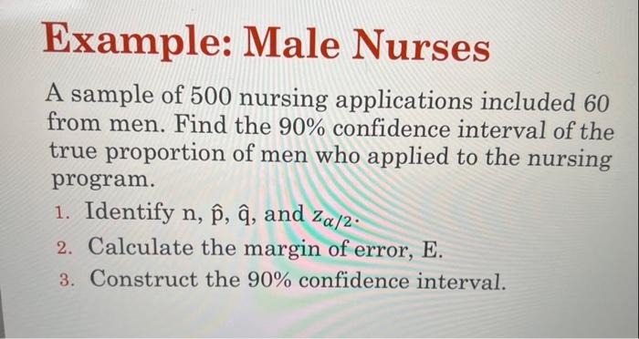 Solved Example: Male Nurses A sample of 500 nursing | Chegg.com