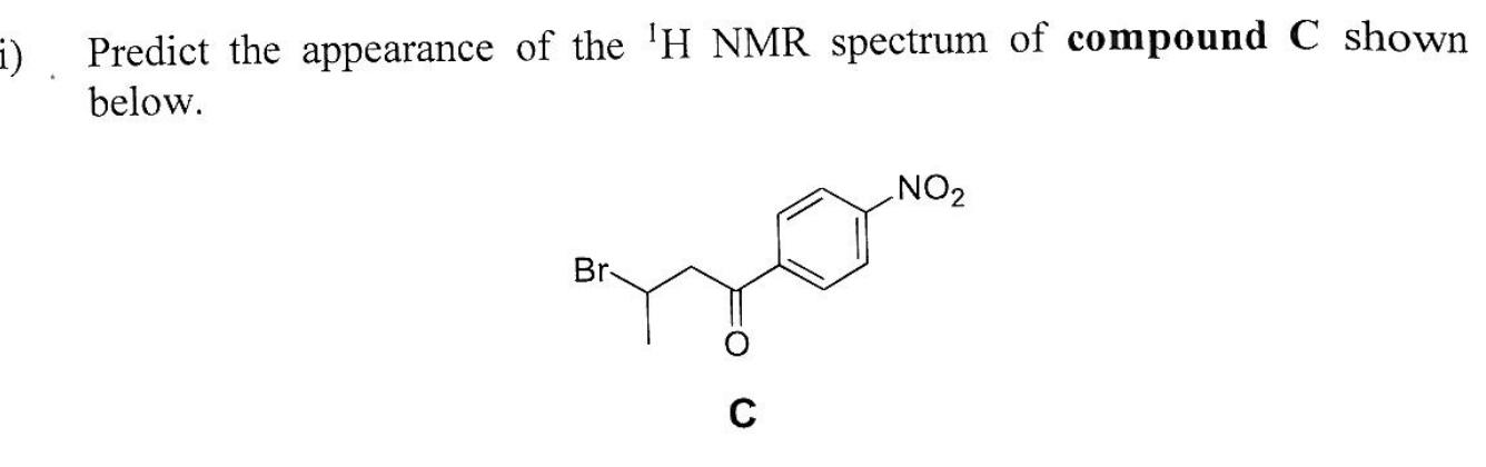 Solved i) ﻿Predict the appearance of the ?1H ﻿NMR spectrum | Chegg.com