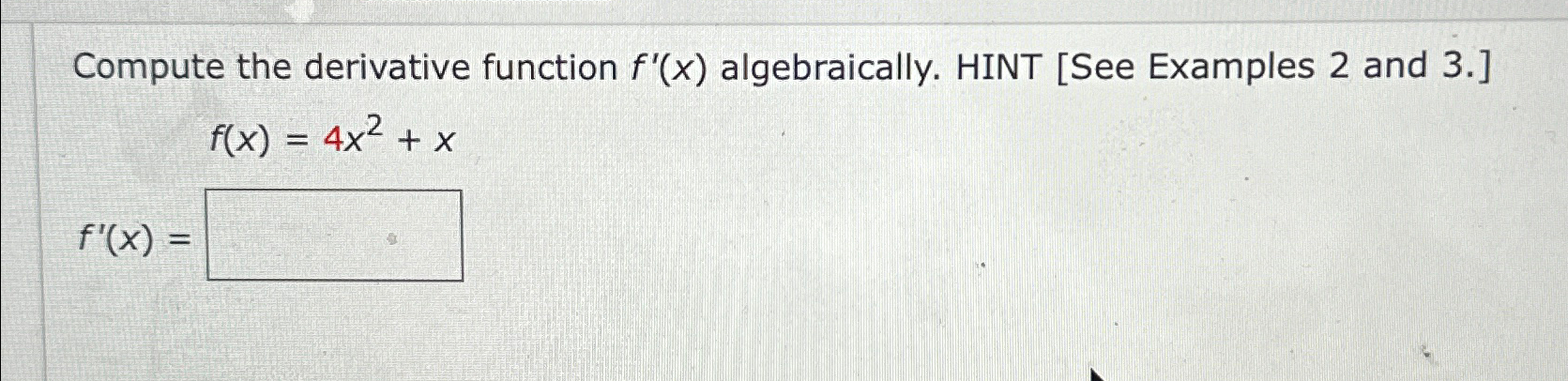Solved Compute the derivative function f'(x) ﻿algebraically. | Chegg.com