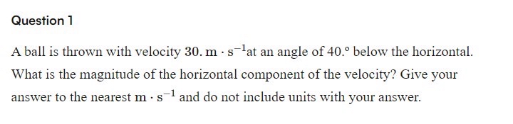 Solved Question 1A ball is thrown with velocity 30.m*s-1 ﻿at | Chegg.com