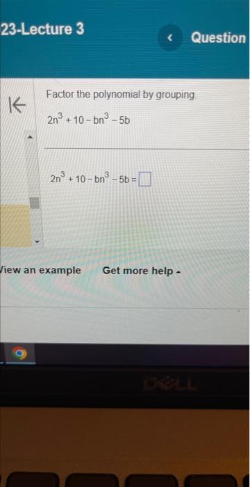 Solved Factor the polynomial by grouping 2n3+10−bn3−5b | Chegg.com