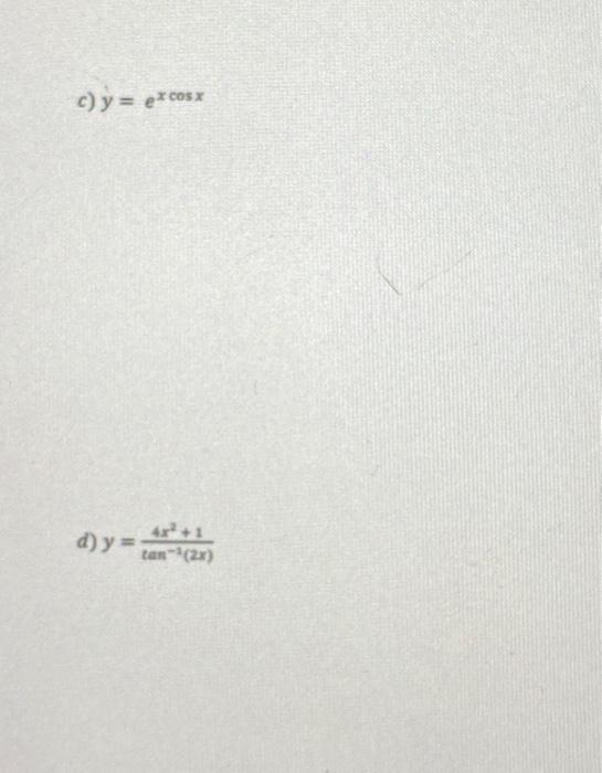 Solved y=excosx y=tan−1(2x)4x2+1y=sin−1(4x2) | Chegg.com