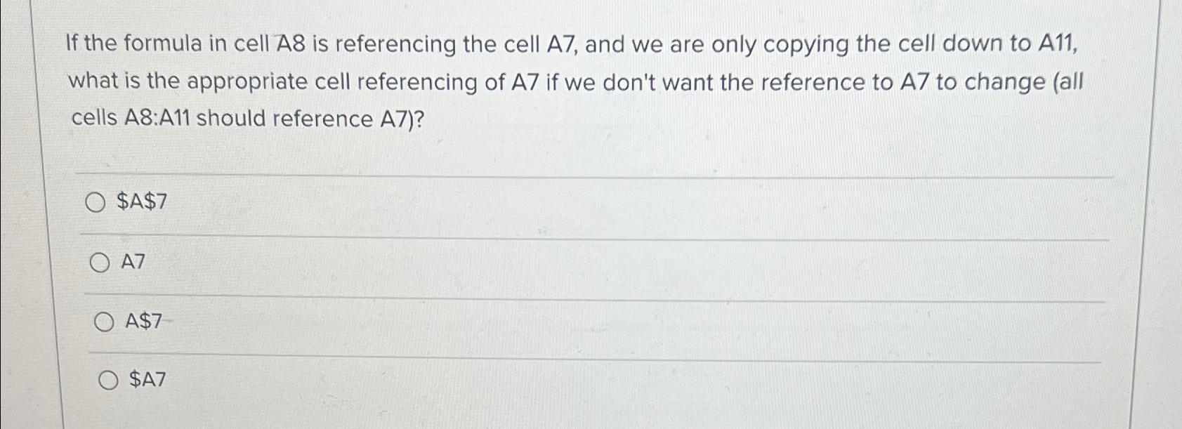 Solved If the formula in cell A8 ﻿is referencing the cell | Chegg.com
