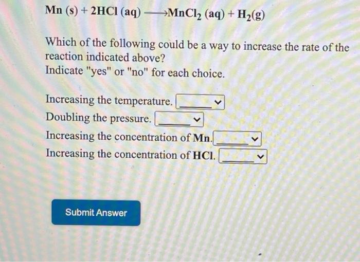Solved Mn (s) + 2HCl (aq) —>MnCl2 (aq) + H2(g) Which of the | Chegg.com