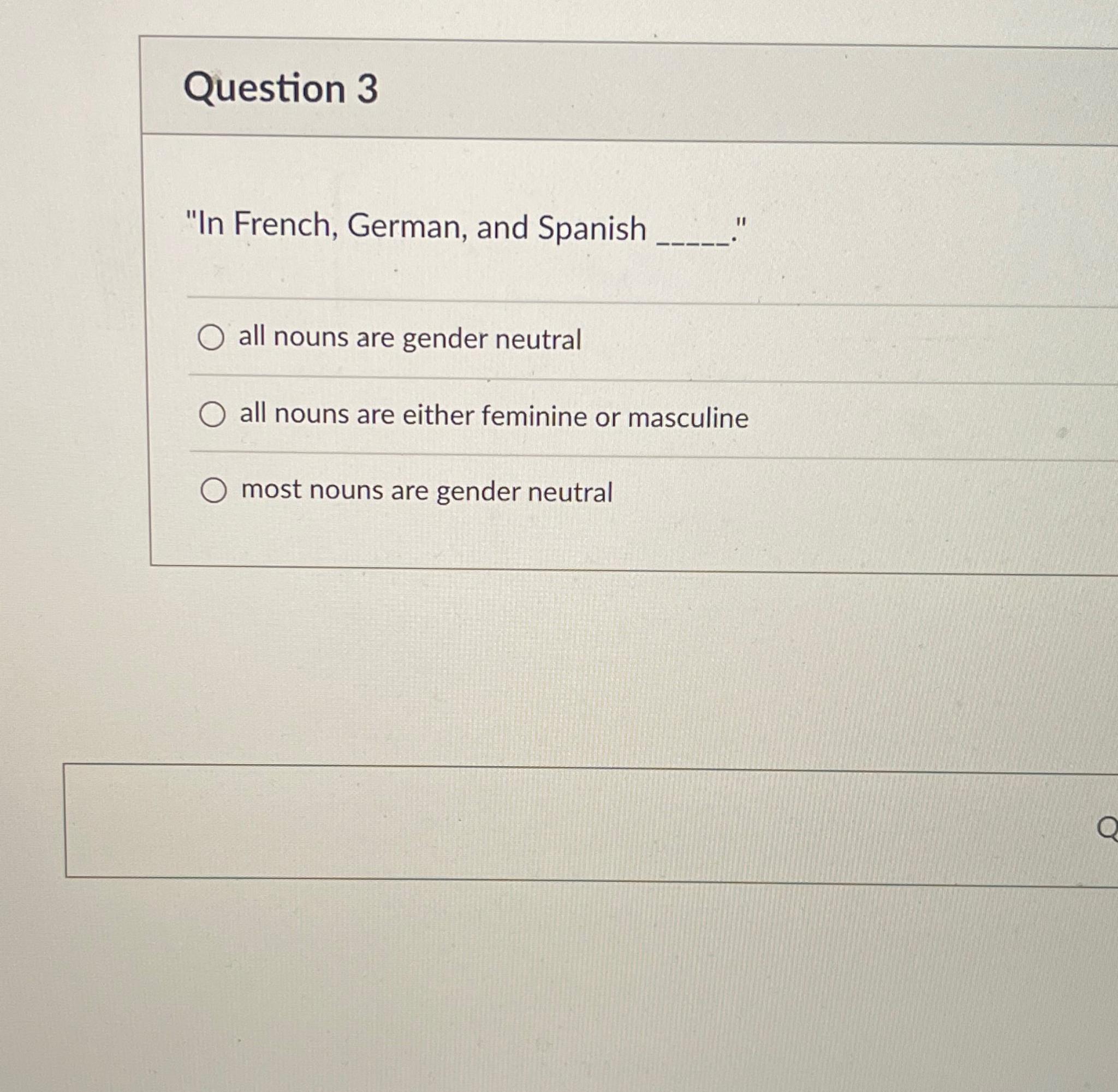 Solved Question 3"In French, German, and Spanishall nouns | Chegg.com