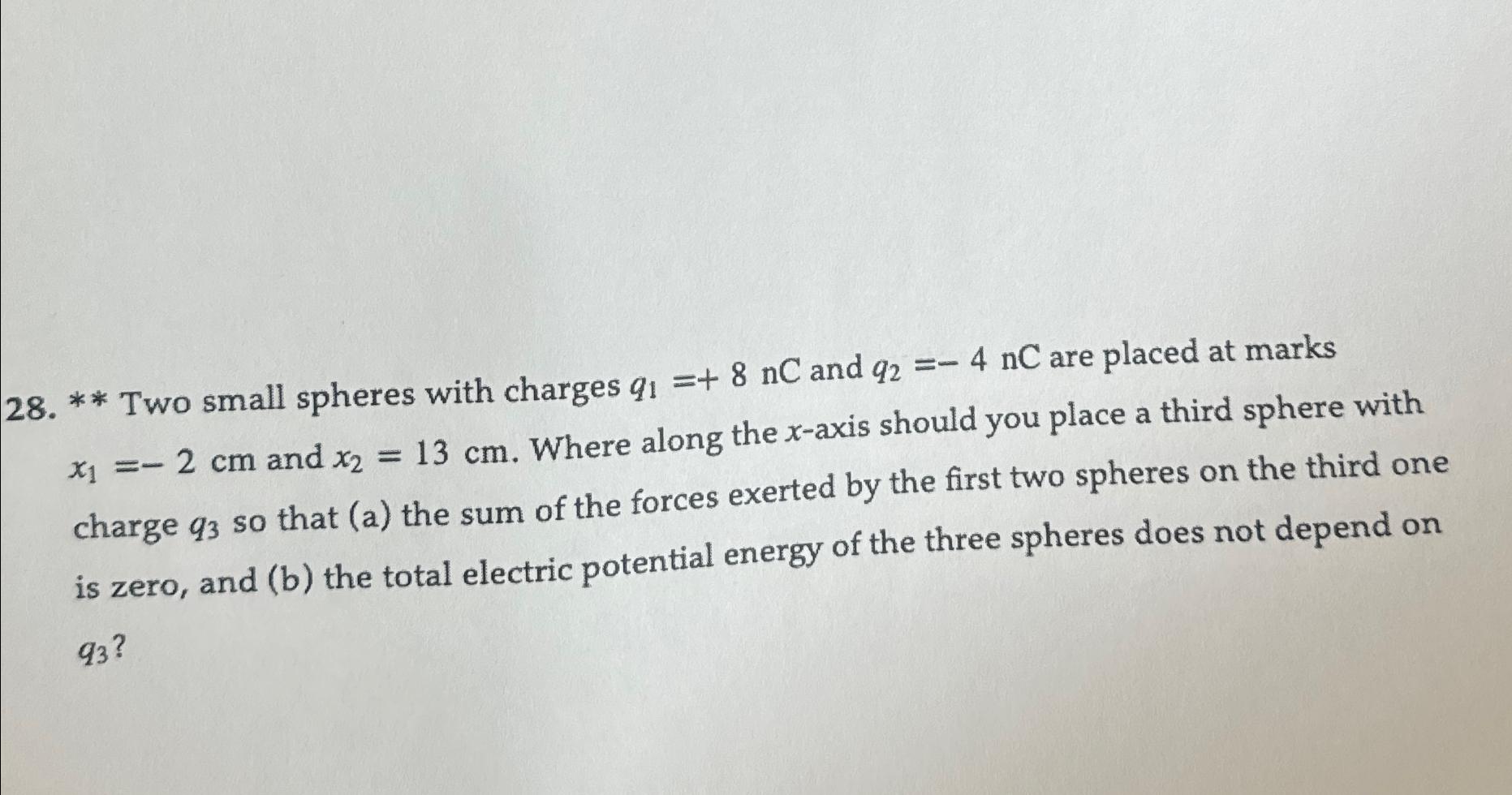 Solved ** Two small spheres with charges q_(1)=+8nC and | Chegg.com