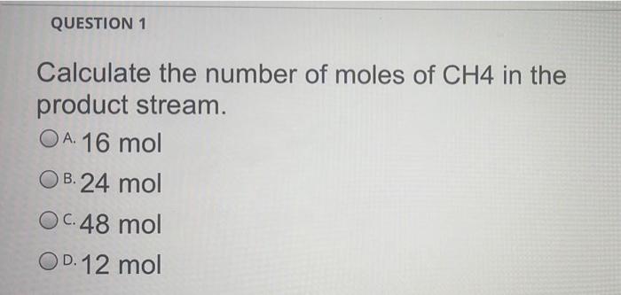 Solved Calculate the number of moles of CH4 in the product | Chegg.com