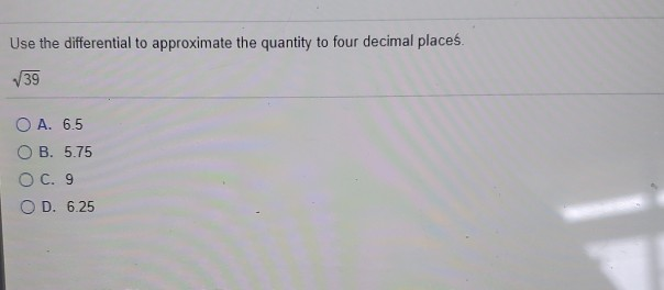 Solved Use the differential to approximate the quantity to | Chegg.com