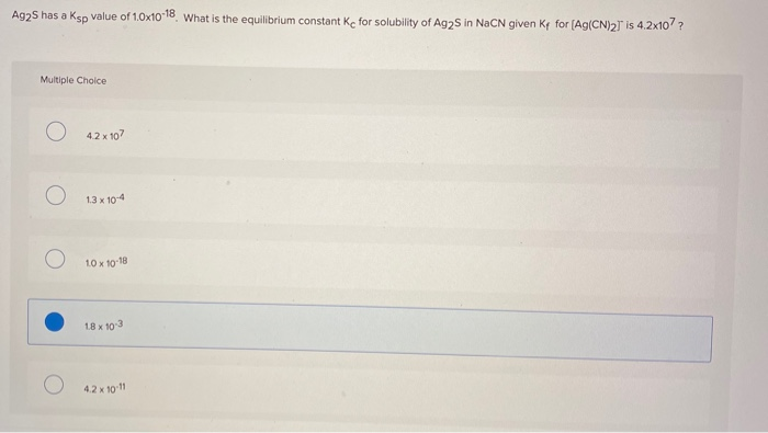 Solved Ag2S has a Ksp value of 1.0x10-18 What is the | Chegg.com