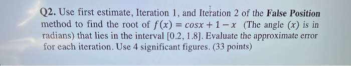 Solved Q2. Use first estimate, Iteration 1, and Iteration 2 | Chegg.com